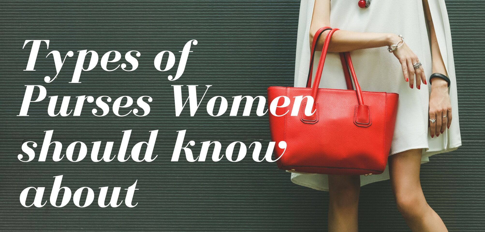 Types of Purses Every Girl Should Know About - 8 Billion Voices